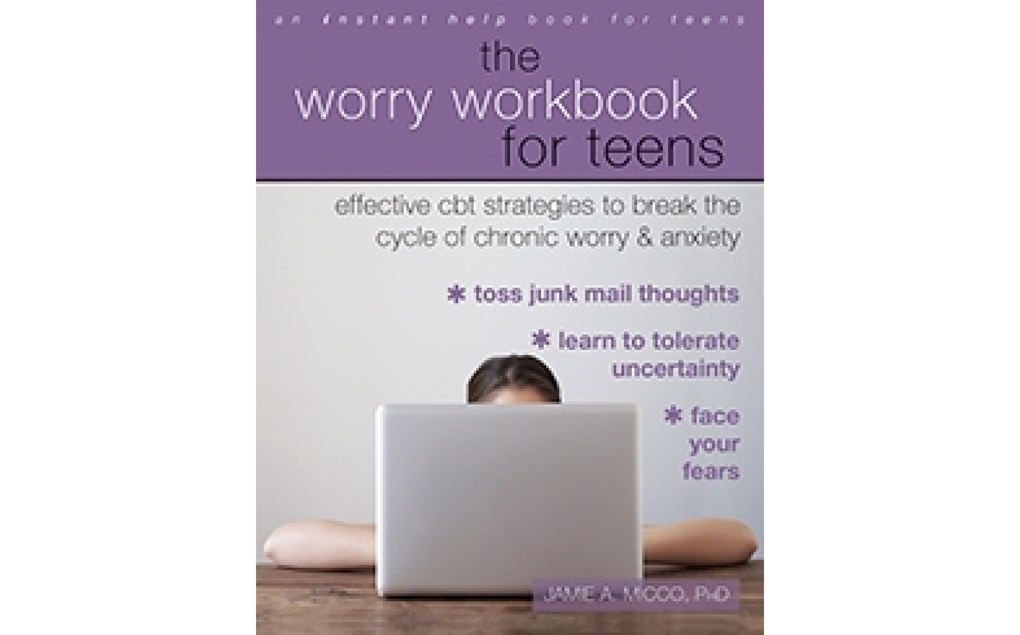 The Worry Workbook for Teens: Effective CBT Strategies to Break the ...