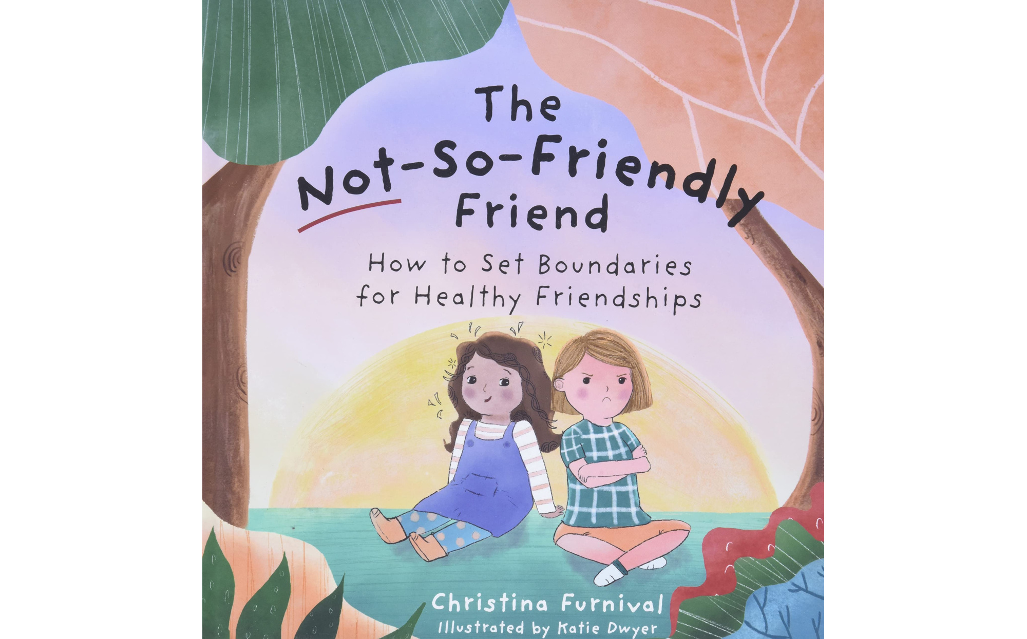 The Not-So-Friendly Friend: How To Set Boundaries For Healthy ...