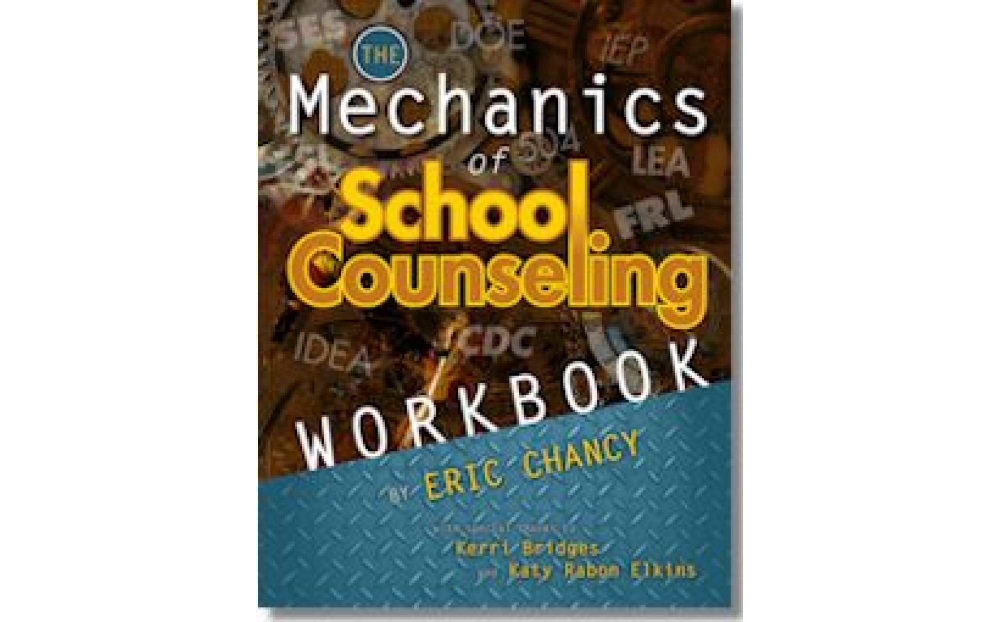The Mechanics of School Counseling Workbook – School Counseling