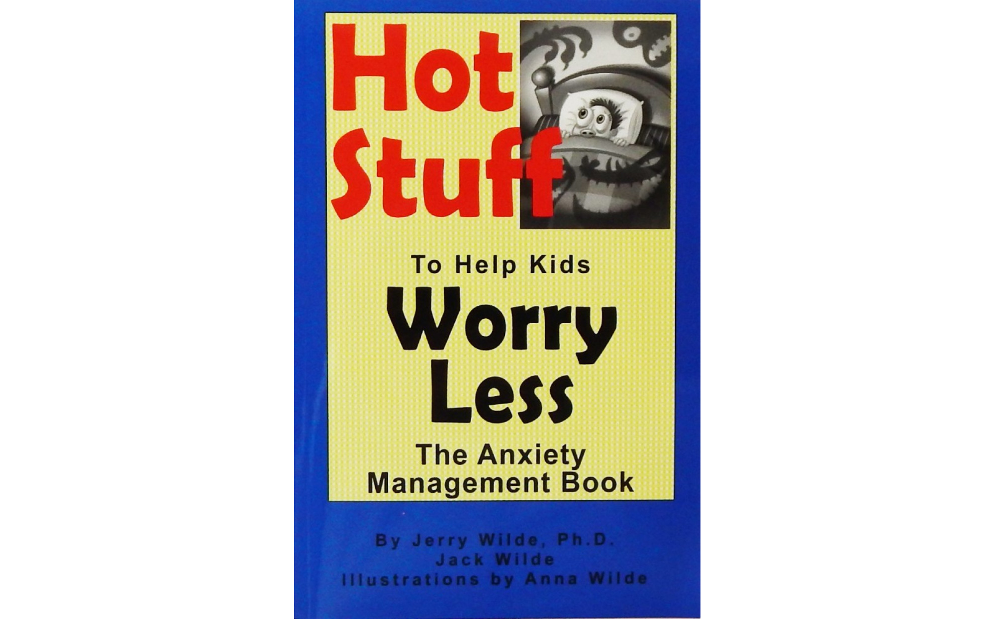 Hot Stuff To Help Kids Worry Less – Books