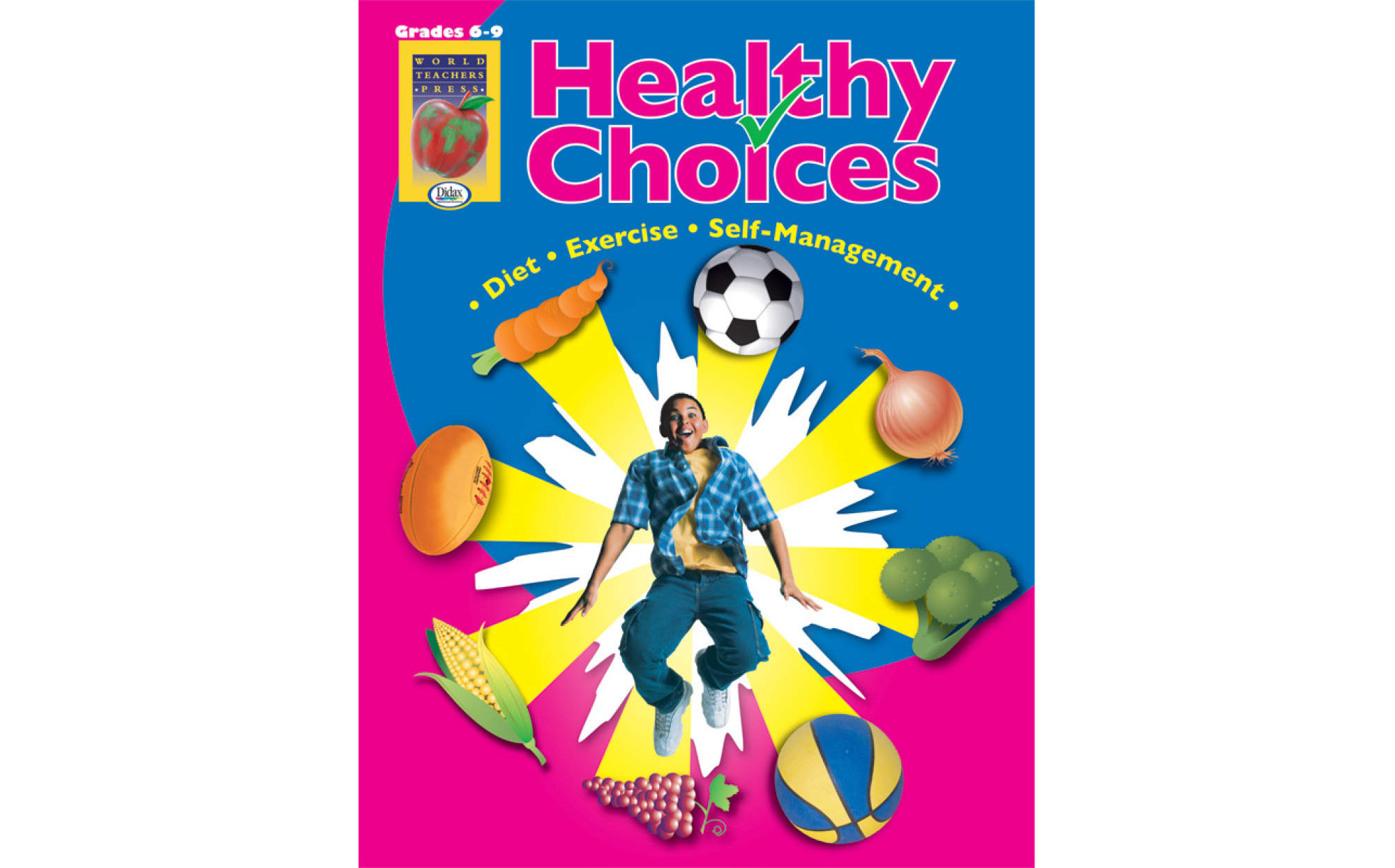 Healthy Choices: A Positive Approach to Healthy Living (Grades 6-8 ...