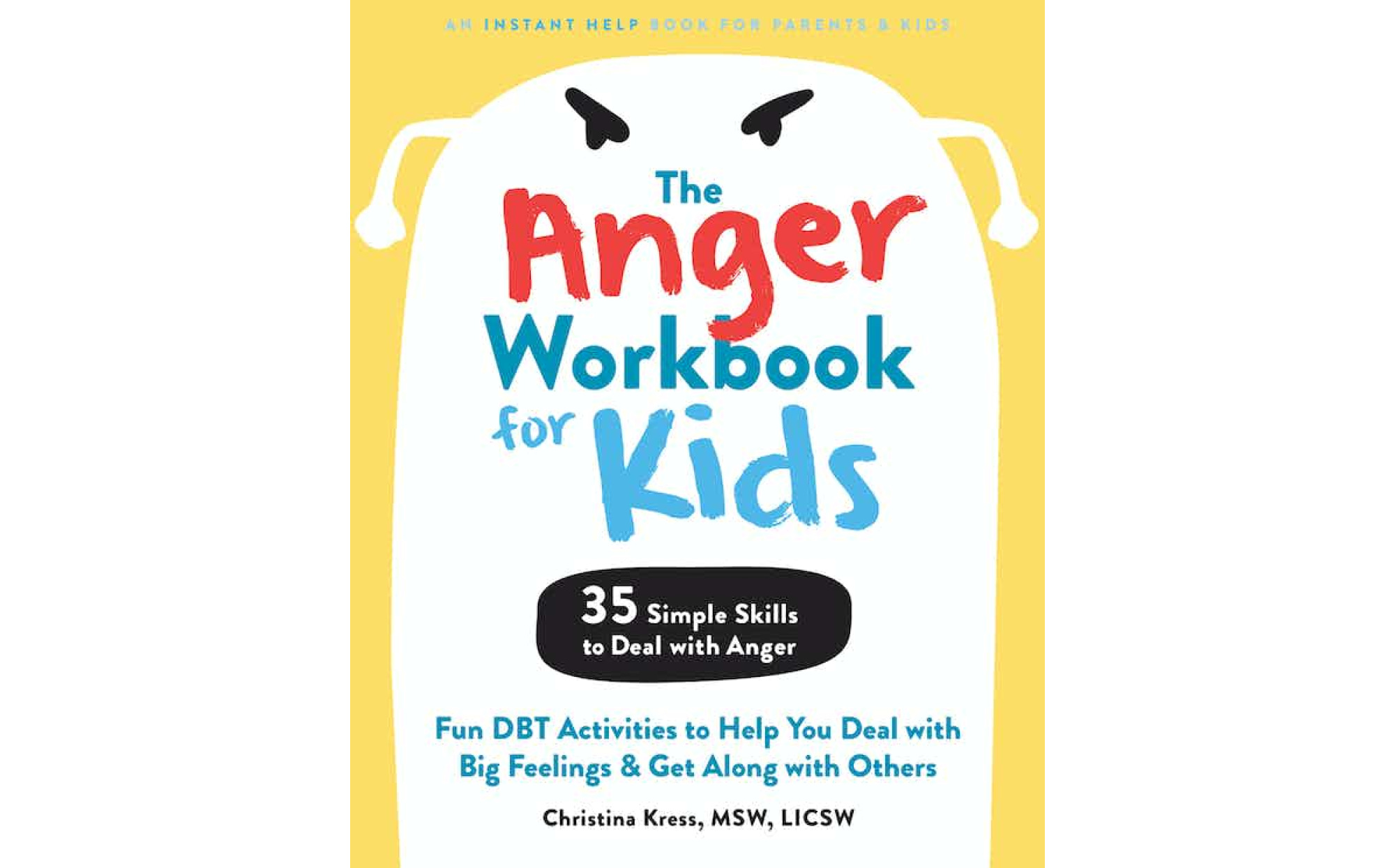 The Anger Workbook for Kids: Fun DBT Activities to Help You Deal with ...