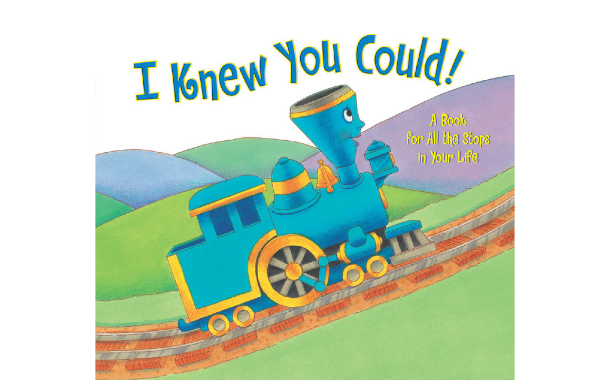 I Knew You Could!: A Book for All the Stops in Your Life – Books