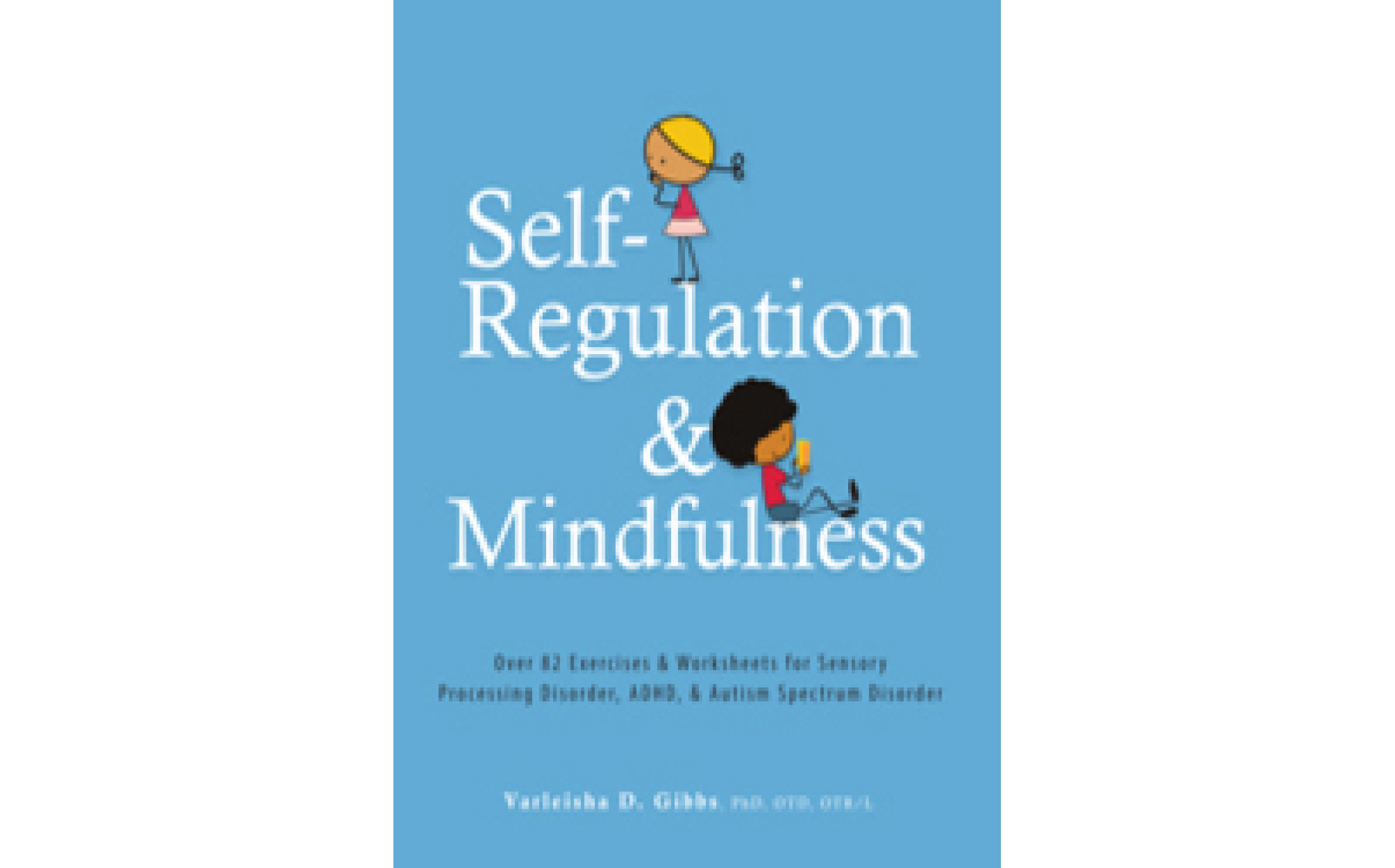 Self-Regulation and Mindfulness: 82 Exercises & Worksheets for SPD ...