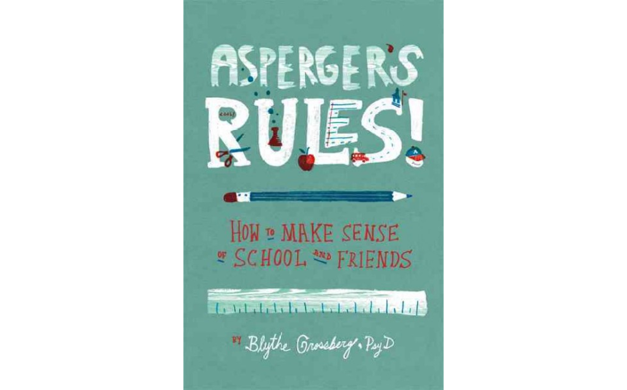 Asperger's Rules!: How to Make Sense of School and Friends – Books