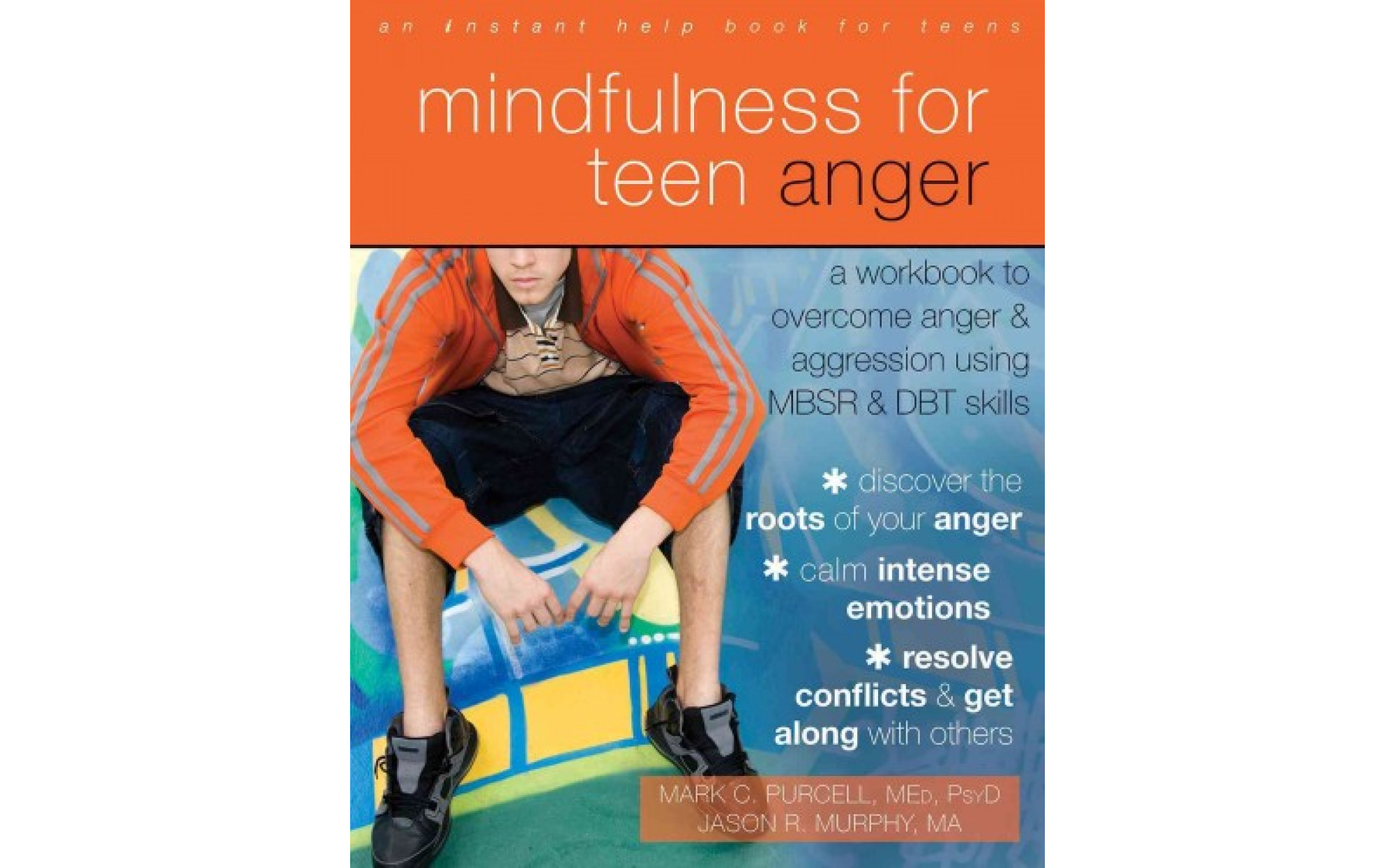Mindfulness for Teen Anger: A Workbook to Overcome Anger and Aggression ...