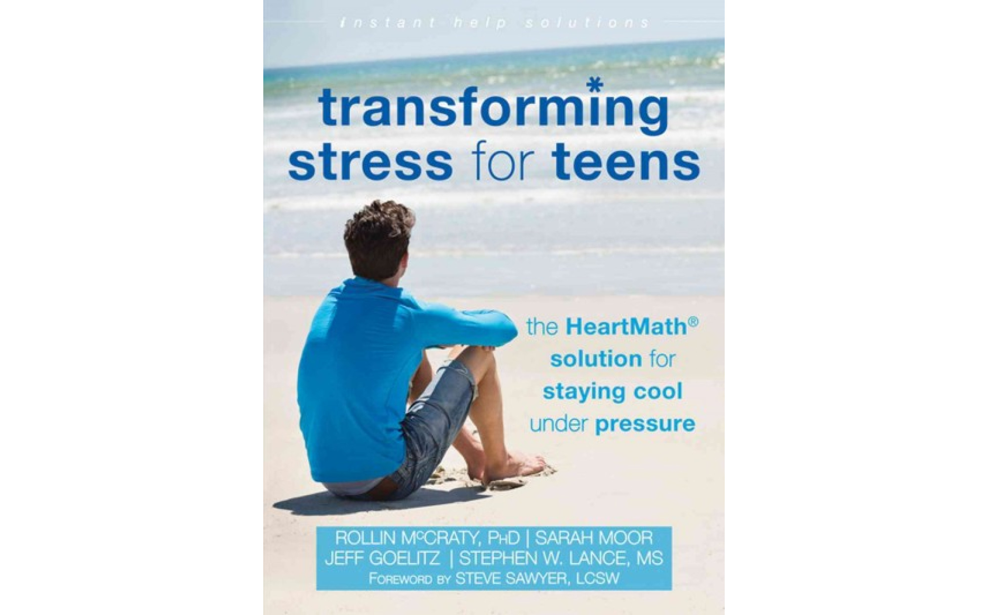 Transforming Stress for Teens: The Heartmath Solution for Staying Cool Under Pressure – Books