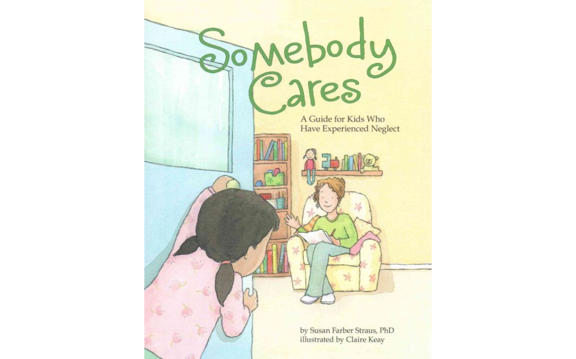 Somebody Cares: A Guide for Kids Who Have Experienced Neglect – Books