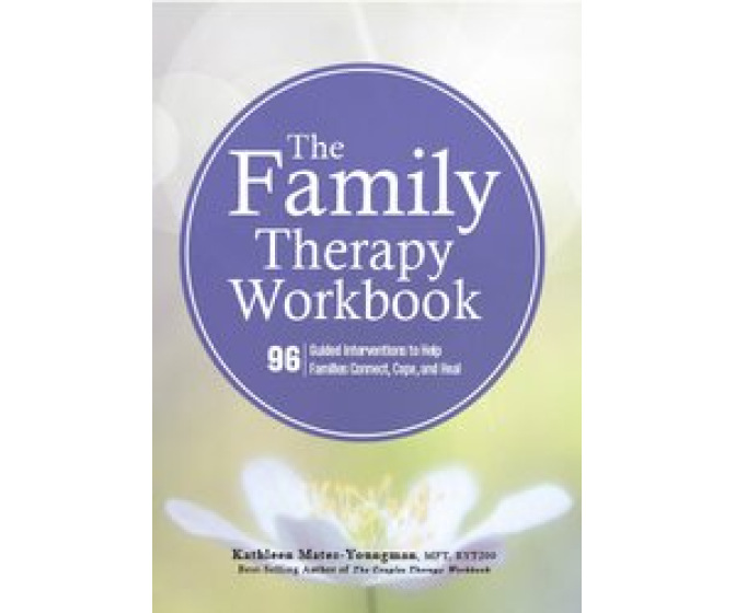 The Family Therapy Workbook: 96 Guided Interventions to Help Families ...