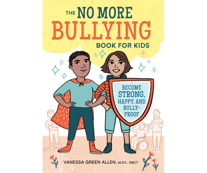 The No More Bullying Book for Kids: Become Strong, Happy, and Bully ...