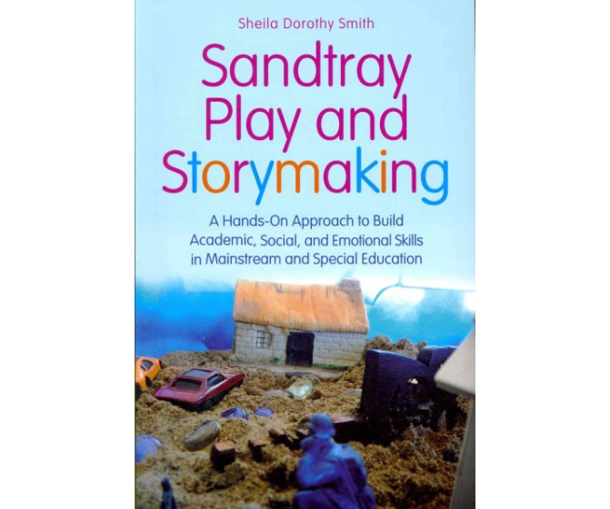 Sandtray Play and Storymaking: A Hands-On Approach – Sand Tray Therapy